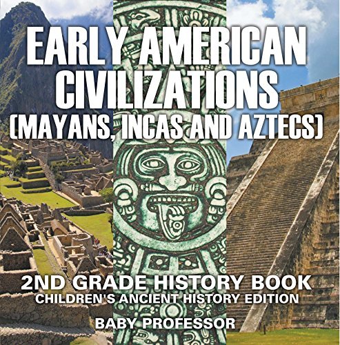 Early American Civilization (Mayans, Incas and Aztecs): 2nd Grade ...