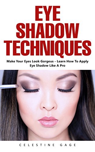 Eye Shadow Techniques: Make Your Eyes Look Gorgeous – Learn How To ...
