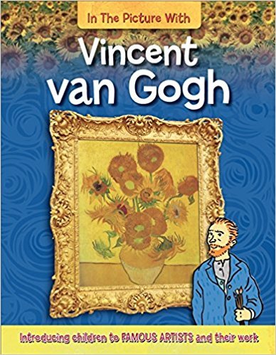 Vincent van Gogh (In the Picture with) by Iain Zaczek | Goodreads