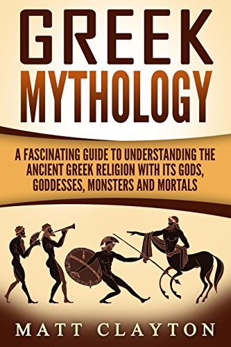 Greek Mythology: A Fascinating Guide to Understanding the Ancient Greek ...