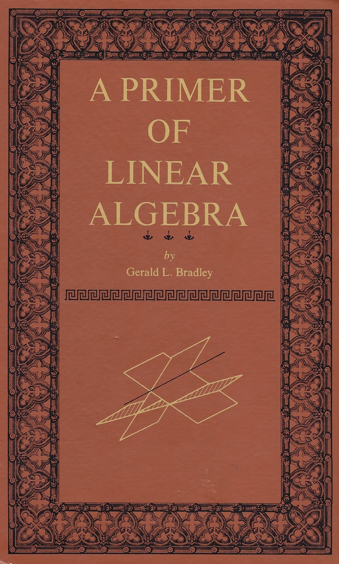 A Primer of Linear Algebra by Gerald L. Bradley | Goodreads