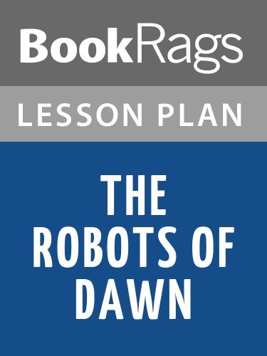 Lesson Plans The Robots of Dawn by BookRags | Goodreads