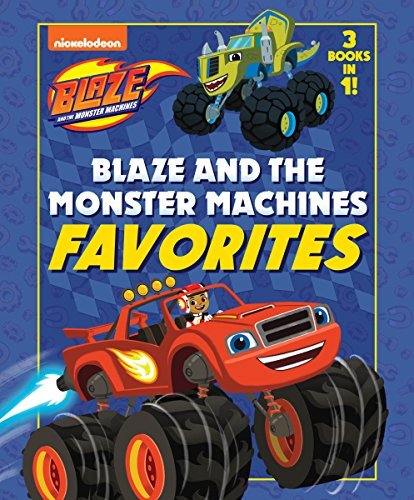 Blaze and the Monster Machines Favorites by Nickelodeon | Goodreads