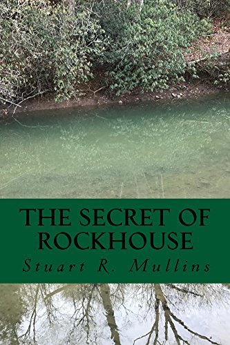 The Secret of Rockhouse by Stuart R. Mullins | Goodreads