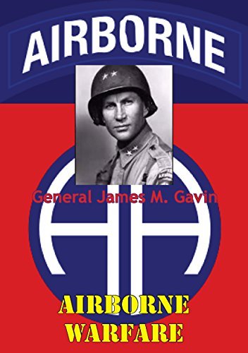 Airborne Warfare by James Maurice Gavin | Goodreads