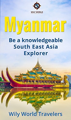 Myanmar (Burma): A Concise History, Language, Culture, Cuisine ...