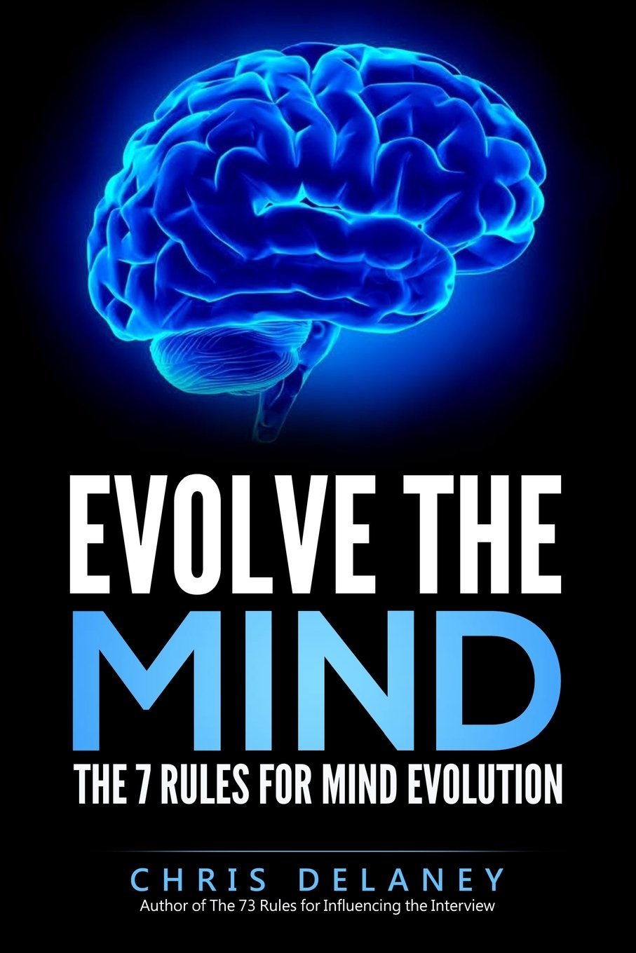 Evolve The Mind: The 7 Rules For Mind Evolution by Chris Delaney ...