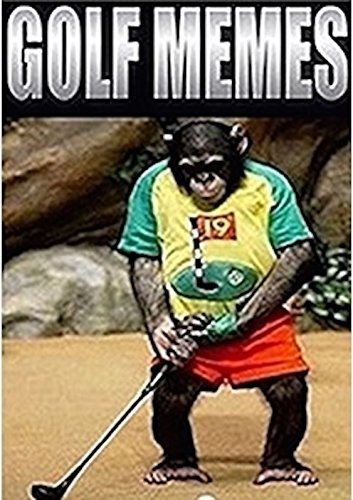 Memes: Golfing Funny Memes For Golf Fans - Get Those Clubs Out & Enjoy ...