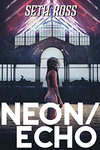 neon/echo by Seth Ross | Goodreads