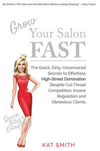 Grow Your Salon FAST - The Quick, Dirty, Uncensored Secrets to ...