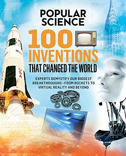 100 Inventions That Changed the World by The Editors of Popular Science ...