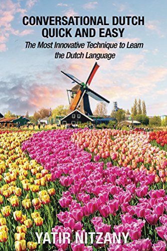 Conversational Dutch Quick and Easy: The Most Innovative Technique to ...