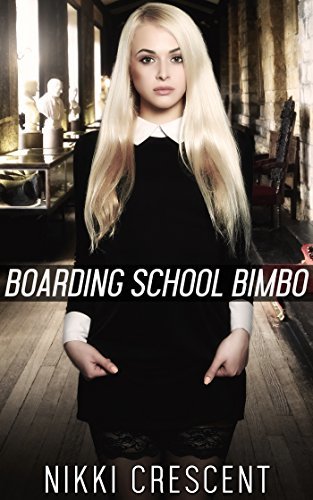 BOARDING SCHOOL BIMBO by Nikki Crescent | Goodreads