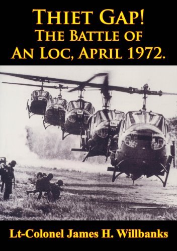 Thiet Gap! The Battle Of An Loc, April 1972. [Illustrated Edition] by ...