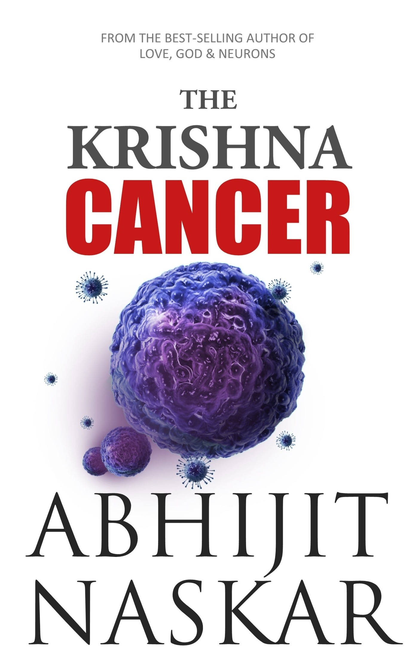The Krishna Cancer (Neurotheology Series) by Abhijit Naskar | Goodreads