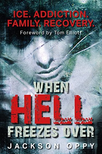 When Hell Freezes Over: Ice. Addiction. Family. Recovery. by Jackson ...