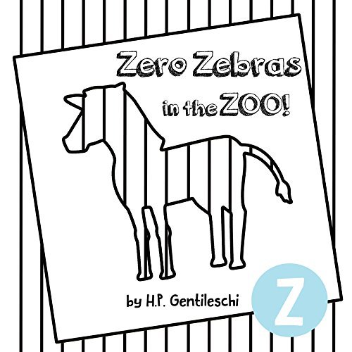 Zero Zebras in the Zoo: The Letter Z Book by H.P. Gentileschi | Goodreads