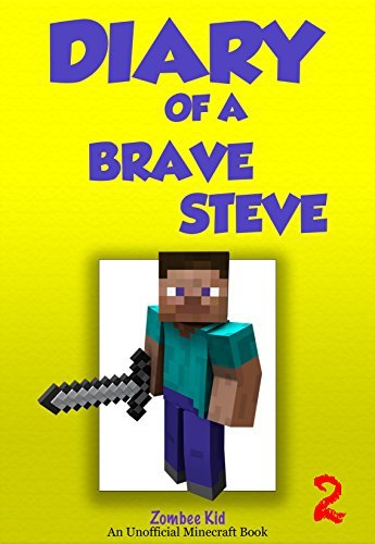 Minecraft: Diary Of A Brave Steve - Book 2: Entering the Nether! [An ...
