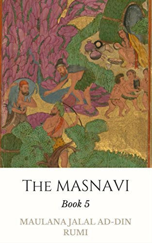 The Masnavi: Book 5 (Rumi's Masnavi) by Jalal ad-Din Muhammad ar-Rumi | Goodreads