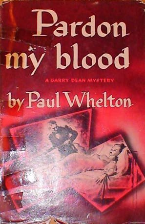 Pardon My Blood (Garry Dean Mystery, #5) by Paul Whelton | Goodreads