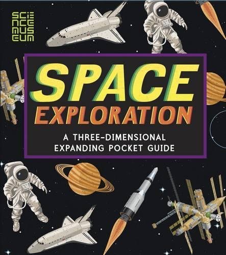 Space Exploration: A Three-Dimensional Expanding Pocket Guide by John ...