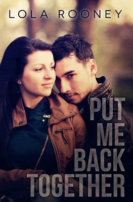 Put Me Back Together (Scars Run Deep) by Lola Rooney | Goodreads