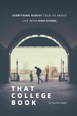 That College Book: Everything Nobody Told Us About Life After High ...