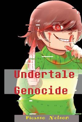 Undertale Genocide by Picasso Nelson | Goodreads