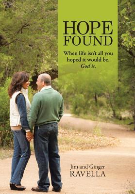 Hope Found: When Life Isn't All You Hoped It Would Be. God Is. by Jim ...