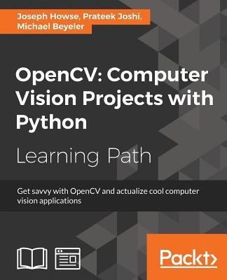 OpenCV: Computer Vision Projects with Python by Joseph Howse | Goodreads
