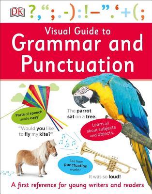 Visual Guide to Grammar and Punctuation by D.K. Publishing | Goodreads