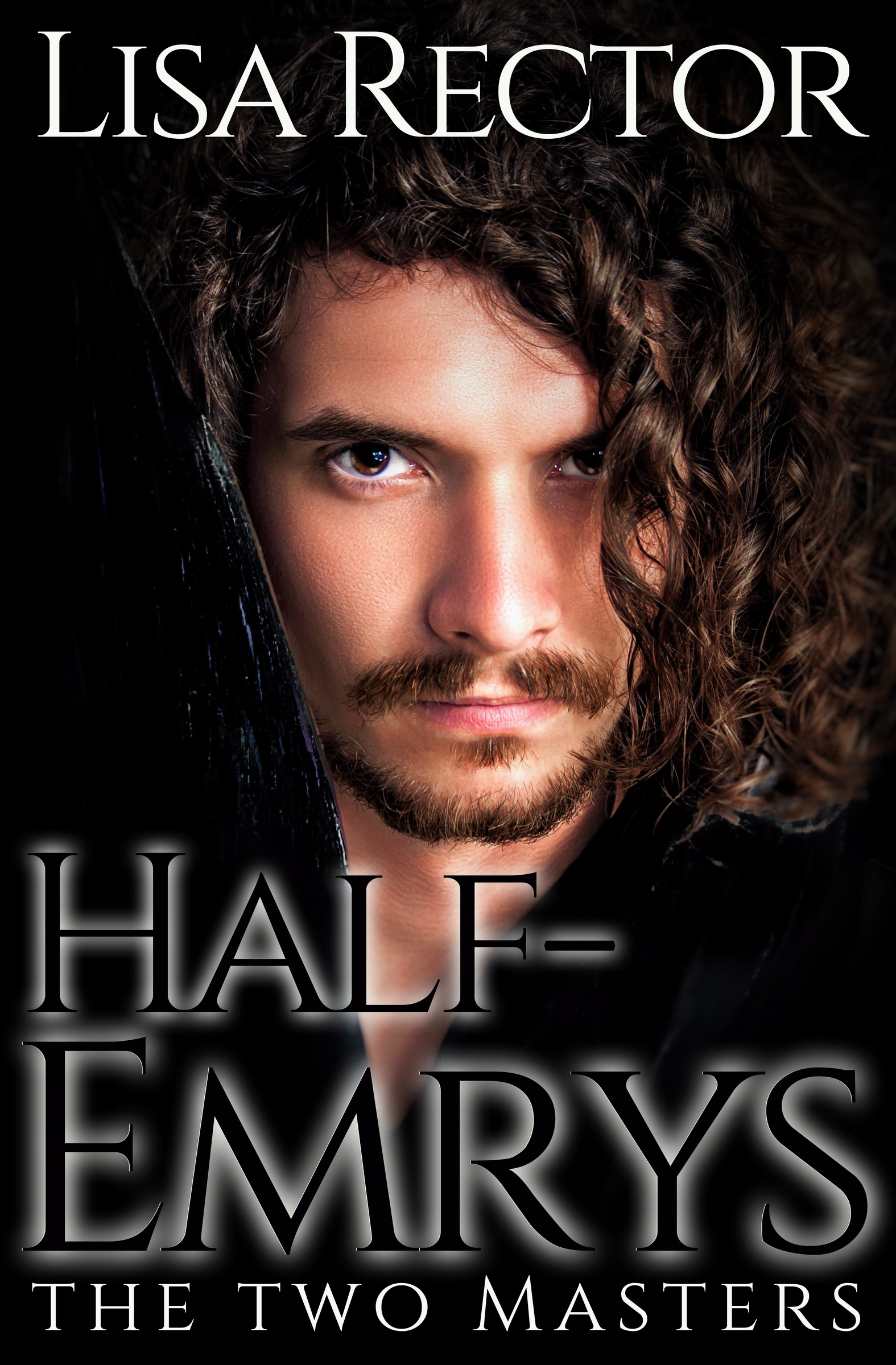 Half-Emrys: The Two Masters (The Emrys Chronicles, #2) by Lisa Rector ...
