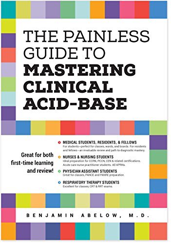 The Painless Guide to Mastering Clinical Acid-Base by Benjamin Abelow ...