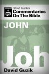 David Guzik’s Commentaries On The Bible: John by David Guzik | Goodreads