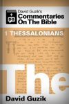 David Guzik’s Commentaries On The Bible: 1 Thessalonians by David Guzik ...