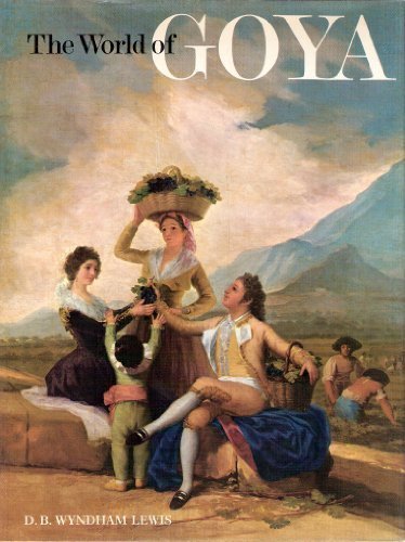 World of Goya by D.B. Wyndham-Lewis | Goodreads