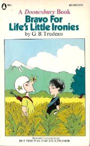 Bravo for Life's Little Ironies by G.B. Trudeau | Goodreads
