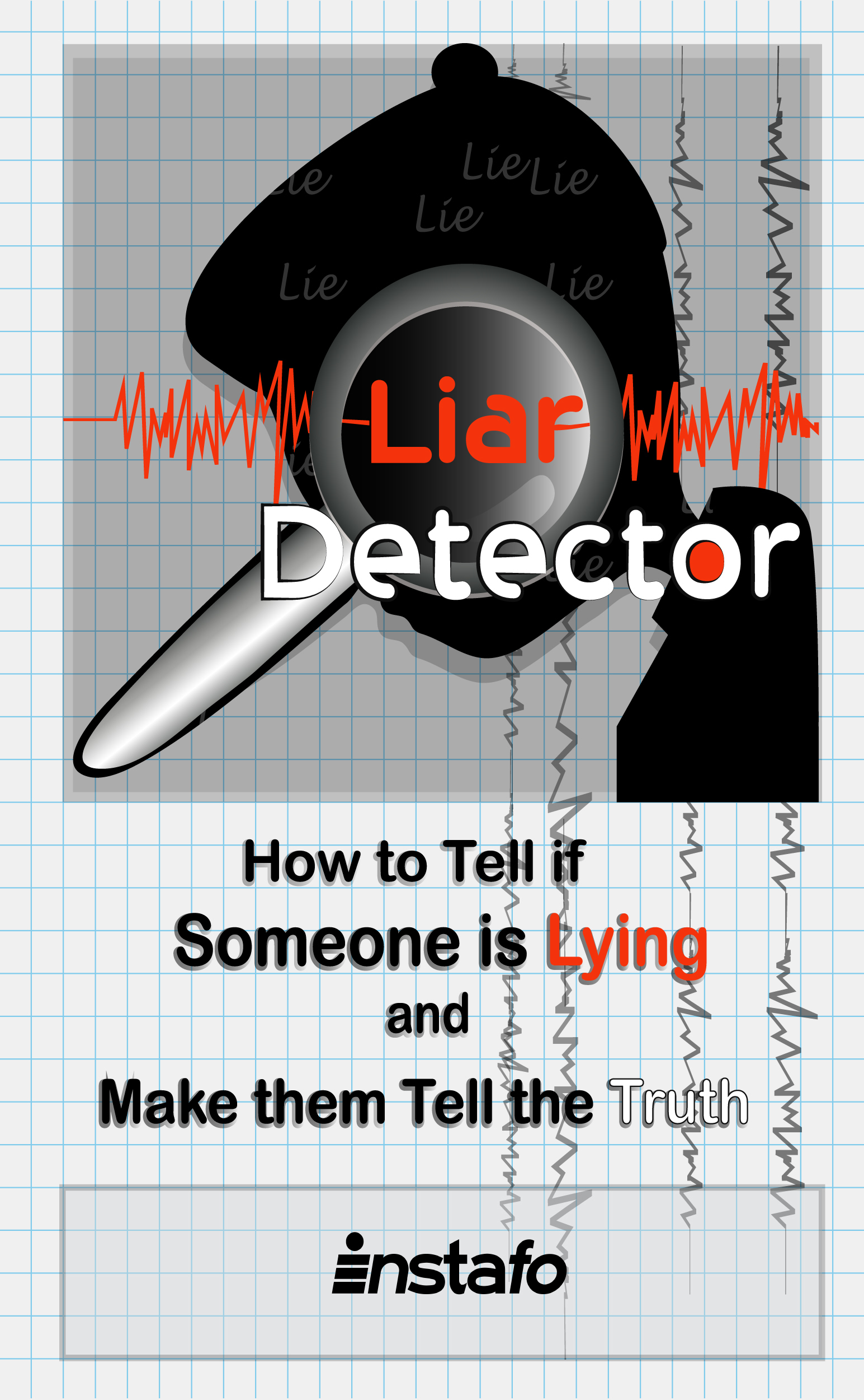 Liar Detector: How to Tell if Someone is Lying and Make them Tell the ...