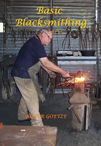 Basic Blacksmithing: Blacksmithing the Australian Way by Roger Goetze | Goodreads