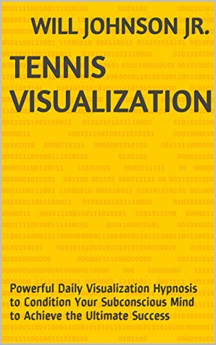 Tennis Visualization: Powerful Daily Visualization Hypnosis to ...