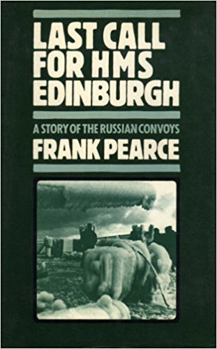 Last Call for H.M.S. Edinburgh: A Story of the Russian Convoys by Frank ...