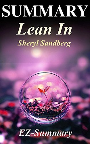 Summary - Lean In: By Sheryl Sandberg - Women, Work and the Will to ...