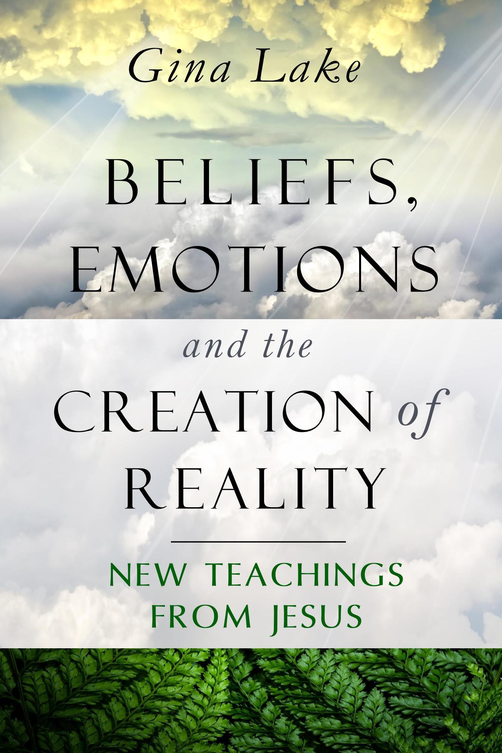Beliefs, Emotions, and the Creation of Reality: New Teachings from ...