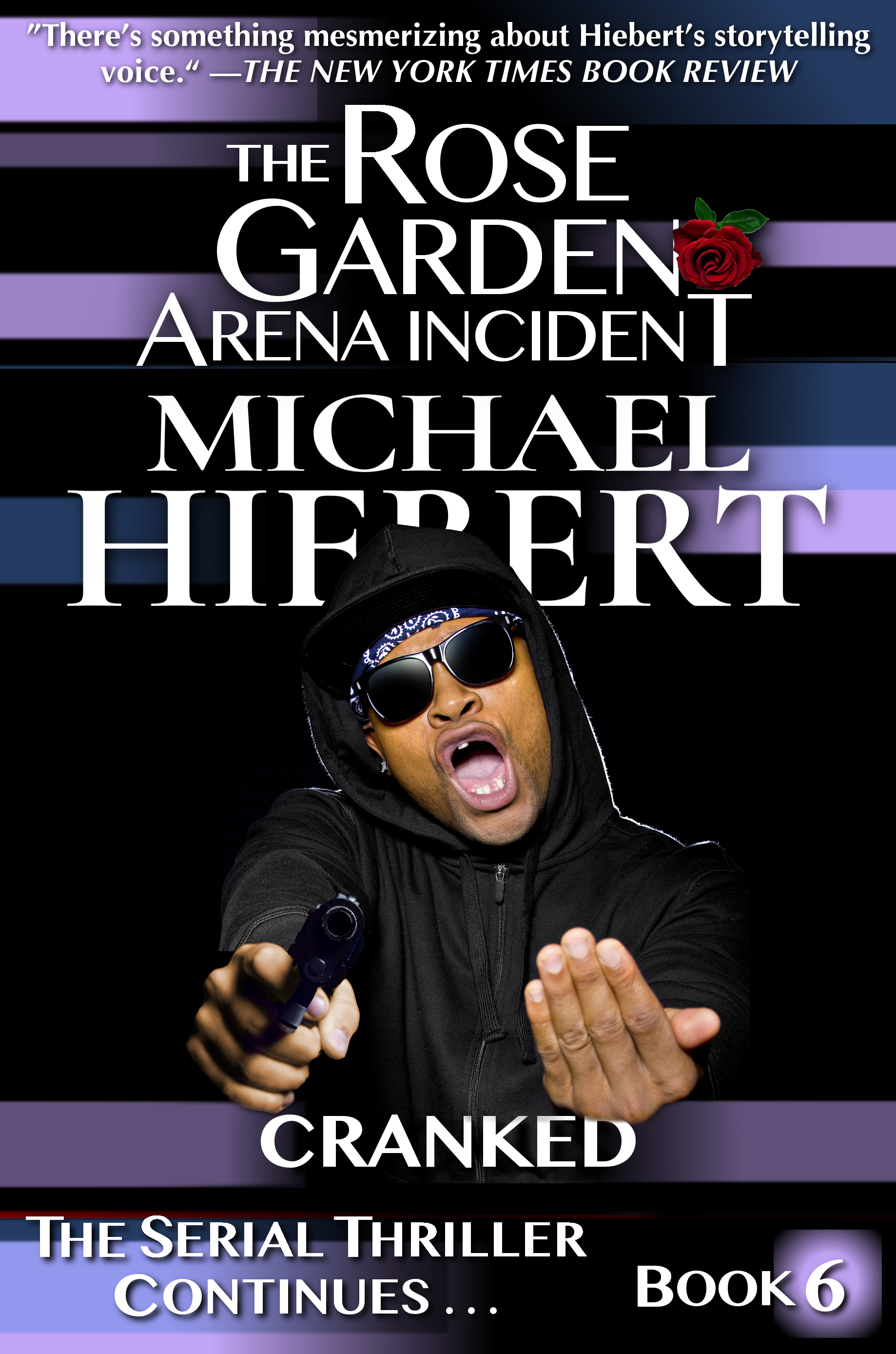 Cranked (The Rose Garden Arena Incident, Book 6) by Michael Hiebert ...