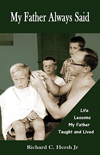 My Father Always Said by Richard Hersh | Goodreads