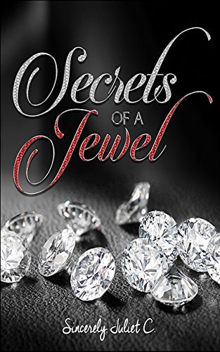 Secrets Of A Jewel by Juliet C. | Goodreads