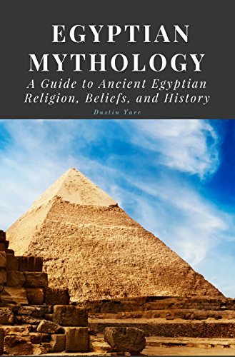 Egyptian Mythology: A Guide to Ancient Egyptian Religion, Beliefs, and ...