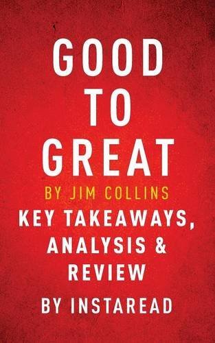 Good to Great by Jim Collins: Key Takeaways, Analysis & Review by ...