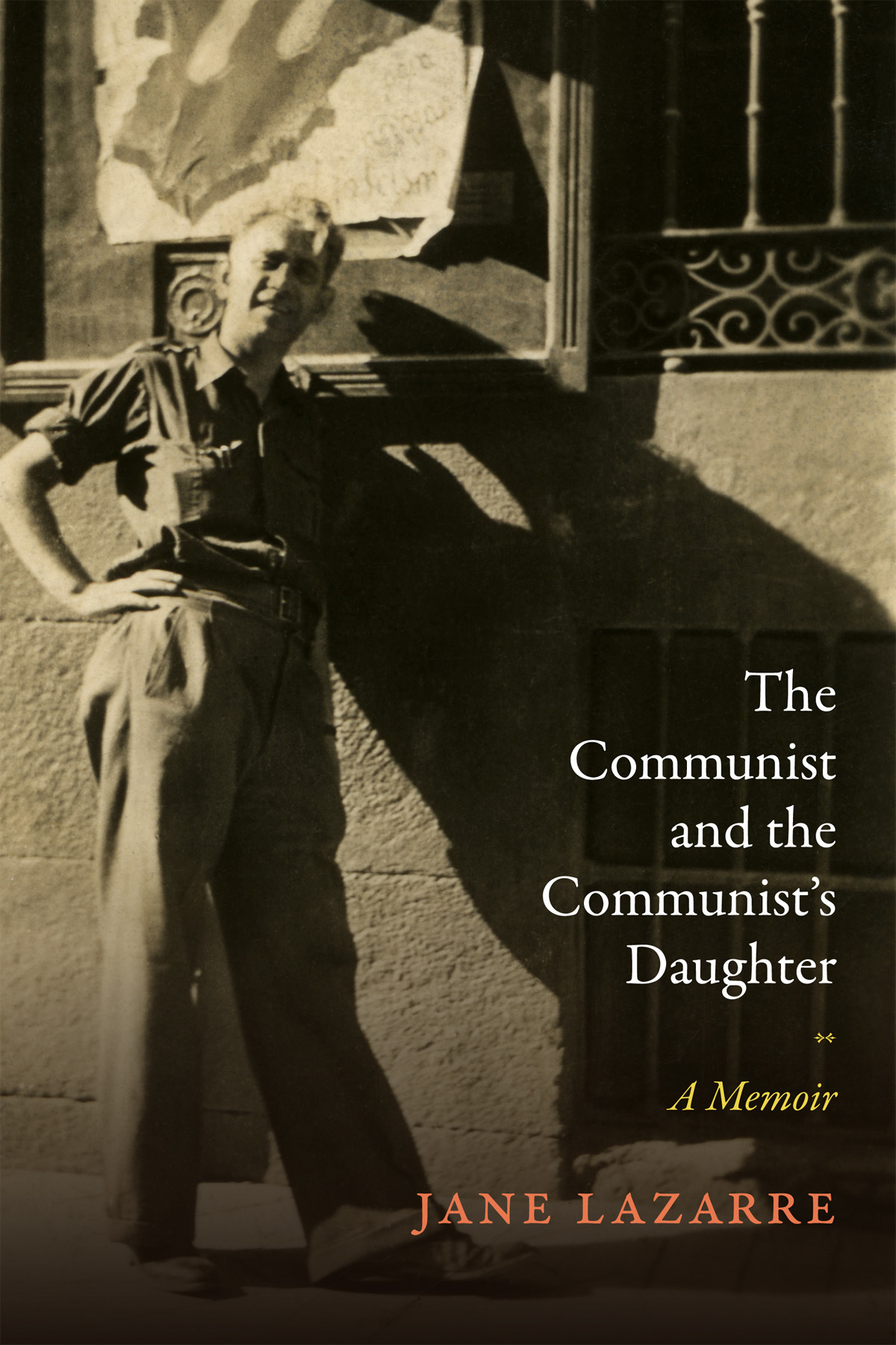 The Communist and the Communist's Daughter: A Memoir by Jane Lazarre ...