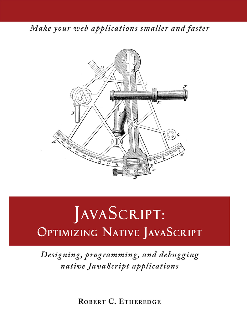 JavaScript: Optimizing Native JavaScript: Designing, Programming, and ...